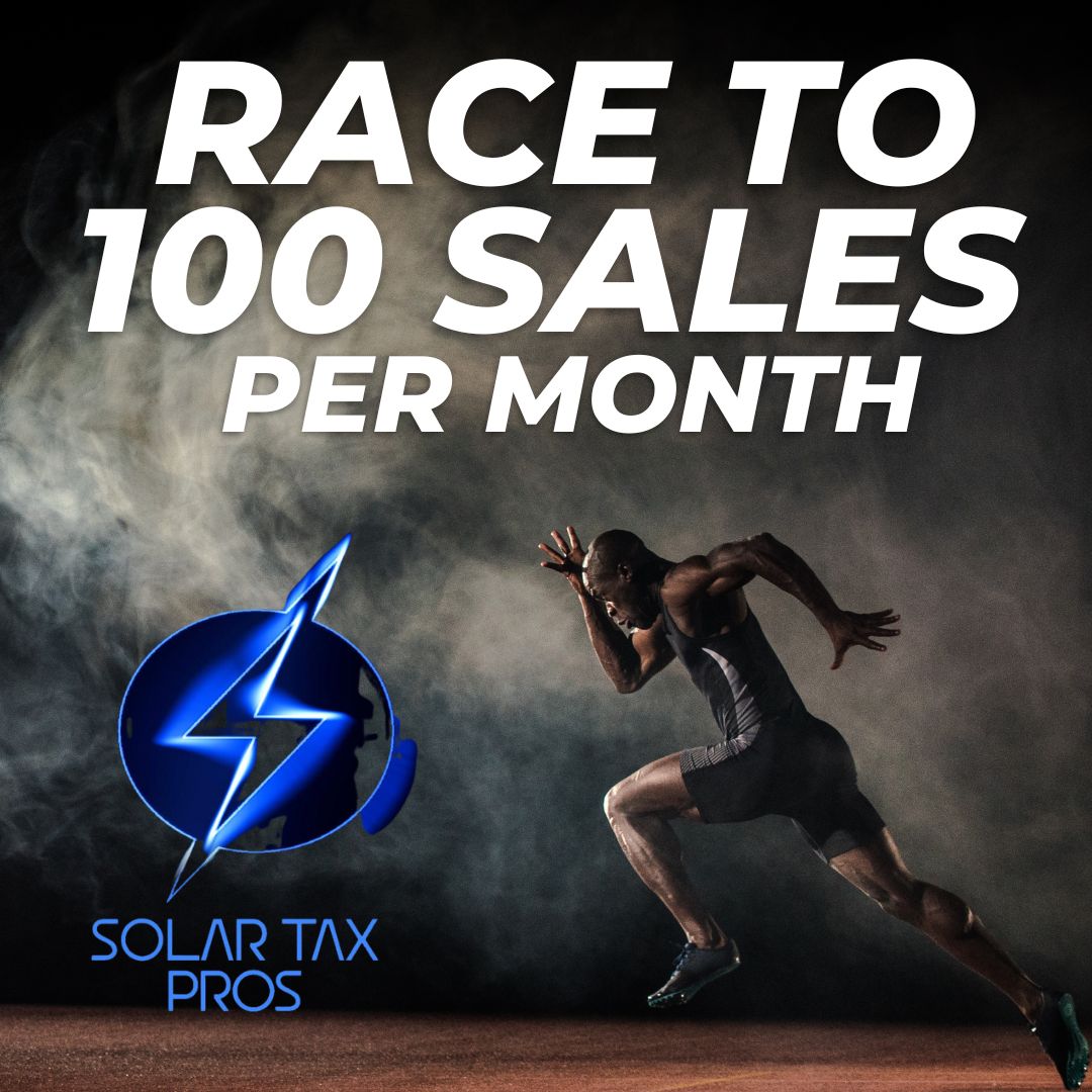 Race To 100 Sales Month Program - Solar Tax Pros
