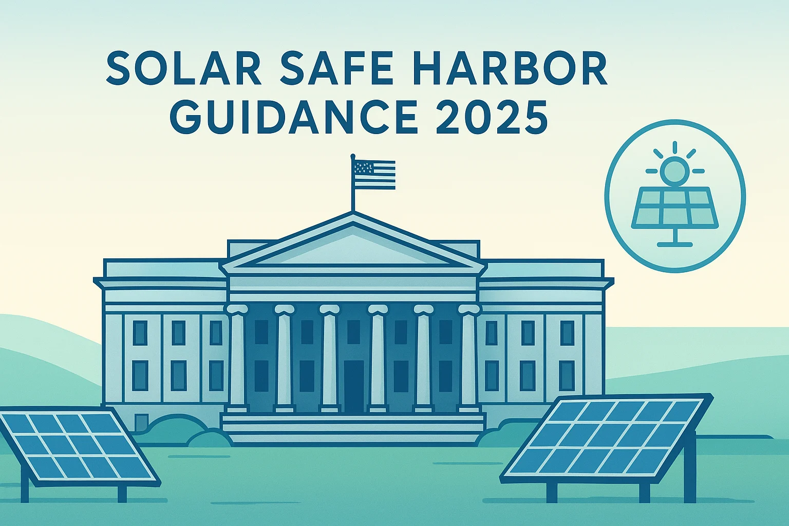 Treasury Issues New Safe Harbor Guidance: What Solar & Wind Developers ...